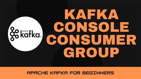 kafka console consumer group [apache kafka tutorial 8] youtube