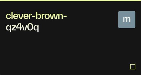 Clever Brown Qz4v0q Codesandbox