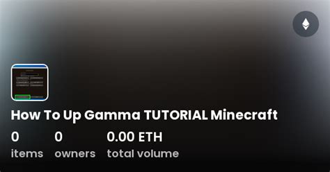 How To Up Gamma TUTORIAL Minecraft Collection OpenSea