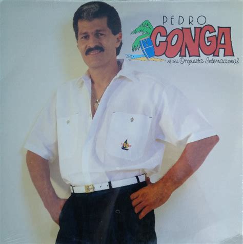 Pedro Conga Y Su Orquesta Internacional Discogs