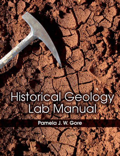 Solutions For Historical Geology Lab Manual 1st By Pamela J W Gore
