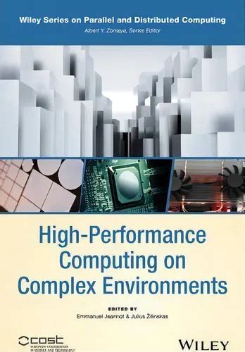 High Performance Computing On Complex Environments De Emmanuel Jeannot Wiley Series On