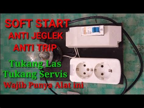 Cara Membuat Soft Start Anti Jeglek Anti Trip YouTube