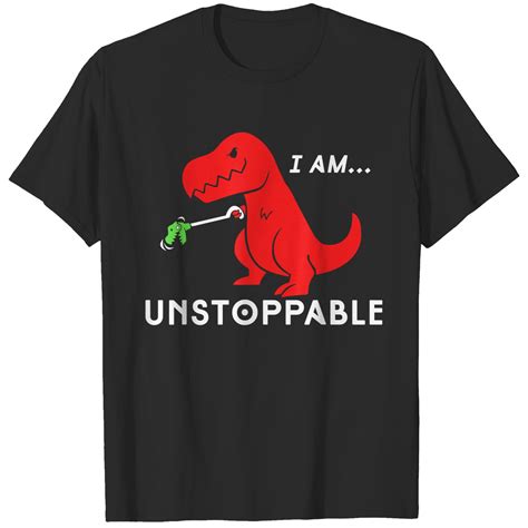 Unstoppable Funny T Rex Dinosaur T Shirt T Shirts Designed And Sold By