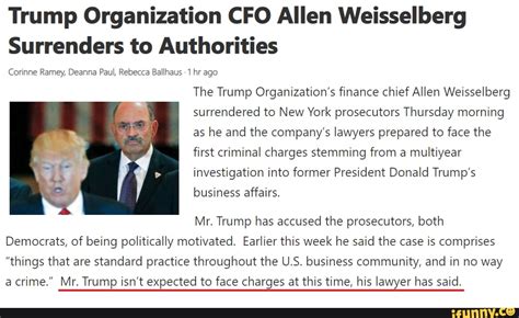 Trump Organization Cfo Allen Weisselberg Surrenders To Authorities Corinne Ramey Deanna Paul