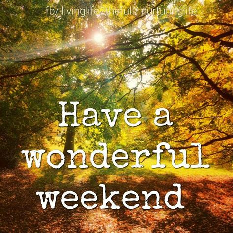 Have A Wonderful Fall Weekend