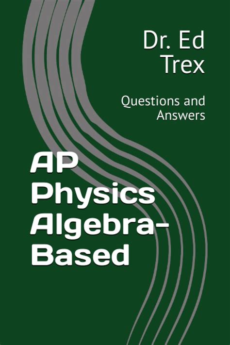 Ap Physics Algebra Based Questions And Answers Trex Ed