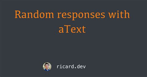 Random Responses With Atext Ricard Torres Dev