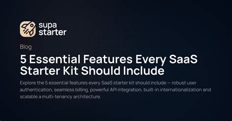 5 Essential Features Every Saas Starter Kit Should Include Supastarter Saas Starter Kit For