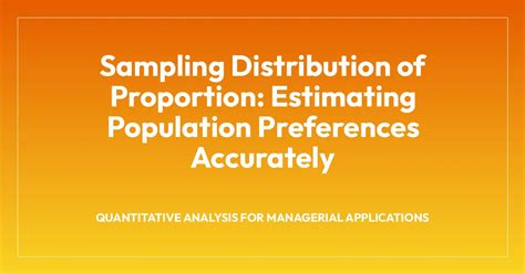 Sampling Distribution Of Proportion Estimating Population Preferences Accurately • Slm Self