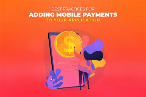 Best Practices For Adding Mobile Payments To Your Application