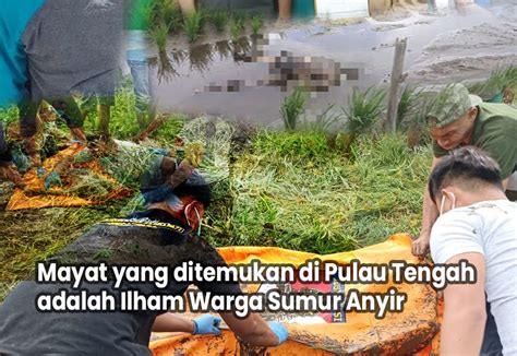 Terungkap, Mayat yang ditemukan di Pulau Tengah adalah Warga Sumur Anyir Kota Sungai Penuh ...