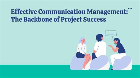 Effective Communication Management The Backbone Of Project Success