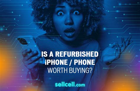 Is A Refurbished Iphone Phone Worth Buying Blog