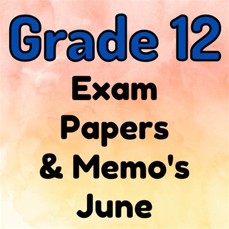 Grade 12 June Exams And Memo 2022 2023 • Teacha