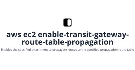 Aws Ec2 Enable Transit Gateway Route Table Propagation Fig