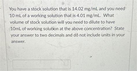 Solved You Have A Stock Solution That Is 14 02 Mg ML And You Chegg Com