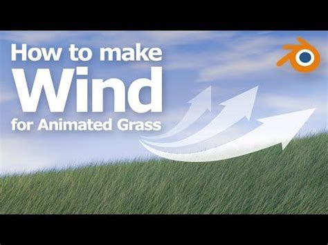 How To Animate Grass In Blender With Wind And Turbulence Force Field