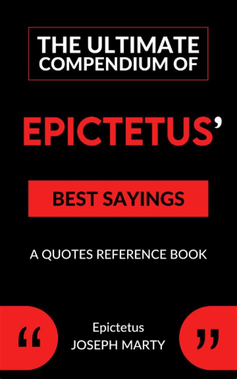 The Ultimate Compendium Of Epictetus Best Sayings A Quotes Reference