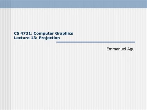 Ppt Cs 4731 Computer Graphics Lecture 13 Projection Powerpoint