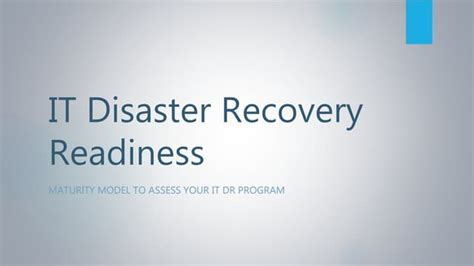It Disaster Recovery Readiness Maturity Assessement Pptx Cloud Computing Internet It Disaster Recovery Readiness Maturity Assessement Pptx Cloud Computing Internet