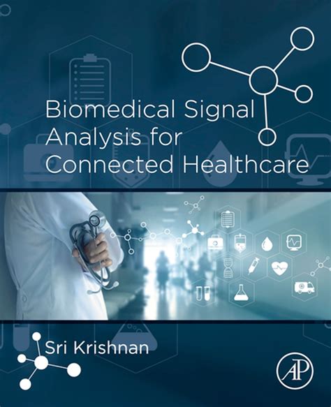 Biomedical Signal Analysis For Connected Healthcare Ebook By Sridhar