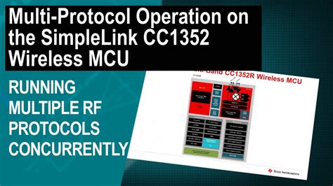 Multi Protocol Operation On CC1352 Video TI Com