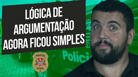 Raciocínio Lógico para PC SP Dica 113 Lógica de argumentação agora