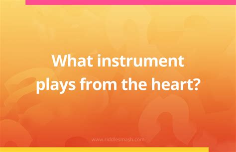 What Instrument Plays From The Heart