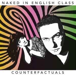 Naked In English Class Counterfactuals CD Discogs