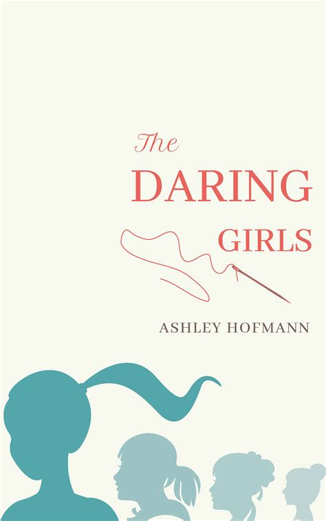 The Daring Girls By Ashley Hofmann Goodreads