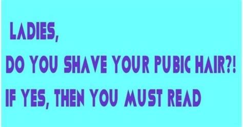 Ladies Do You Shave Your Pubic Hair If Yes Then You Must Read