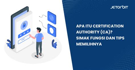 Apa Itu Certification Authority Ca Simak Fungsi Dan Tips Memilih