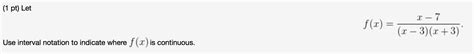 Solved Use Interval Notation To Indicate Where F X Is