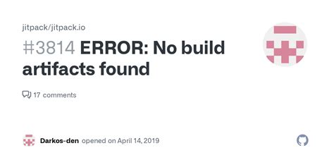 ERROR No Build Artifacts Found Issue 3814 Jitpack Jitpack Io GitHub