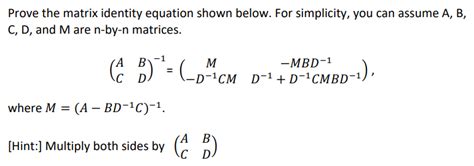 Solved Prove The Matrix Identity Equation Shown Below For Chegg Com