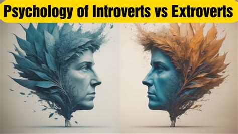 Introverts Vs Extroverts Unraveling The Psychology Youtube