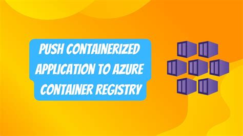 Aks Project 1 Step 4 Push Containerized Application To Azure Container Registry Youtube
