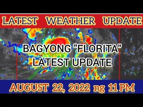 ULAT PANAHON NGAYONG AUGUST 22 2022 NG GABI BAGYONG FLORITA LATEST