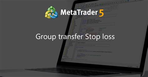 Free Download Of The Group Transfer Stop Loss Script By