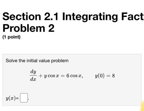 Solved Section 21 Integrating Fact Problem 2 1 Point
