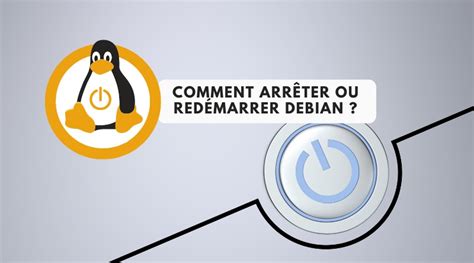 Comment Arrêter Et Redémarrer Debian 12 Avec Systemctl
