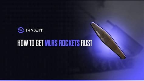 How To Get Mlsr Rockets In Rust
