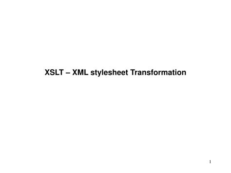 Ppt Xslt Xml Stylesheet Transformation Powerpoint Presentation