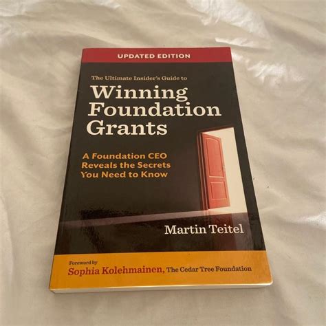 The Ultimate Insiders Guide To Winning Foundation Grants By Martin Teitel
