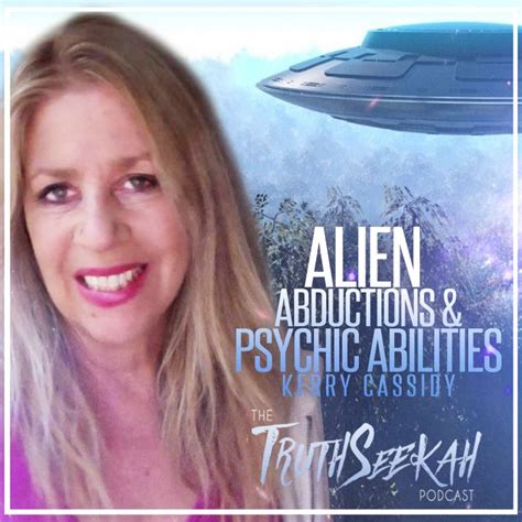 Alien Abductions And Psychic Abilities Kerry Cassidy Of Project Camelot