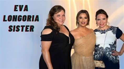 Eva Longoria Sister Do You Know Them All Info Pool