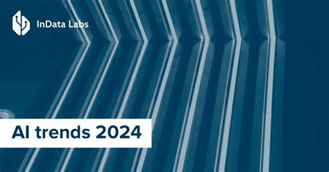 Indata Labs On Linkedin Ai Trends A Glimpse Into The Future