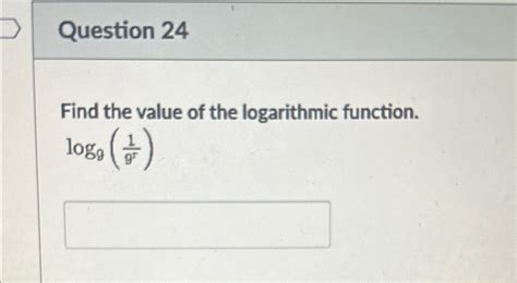 Solved Question Find The Value Of The Logarithmic Chegg