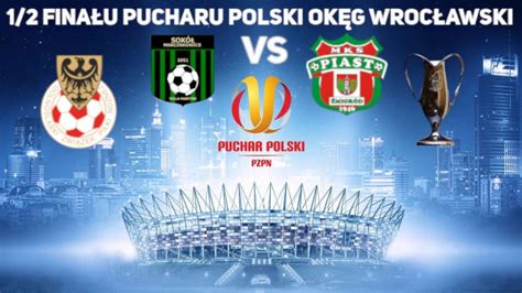 Zapowied Meczu Fina U Pucharu Polski Okr G Wroc Awski Liga Grupa